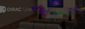 Implementing Dirac Live in Your Audio Setup - CineSound